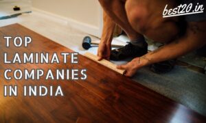 Top 20 Laminate Companies in India in 2023